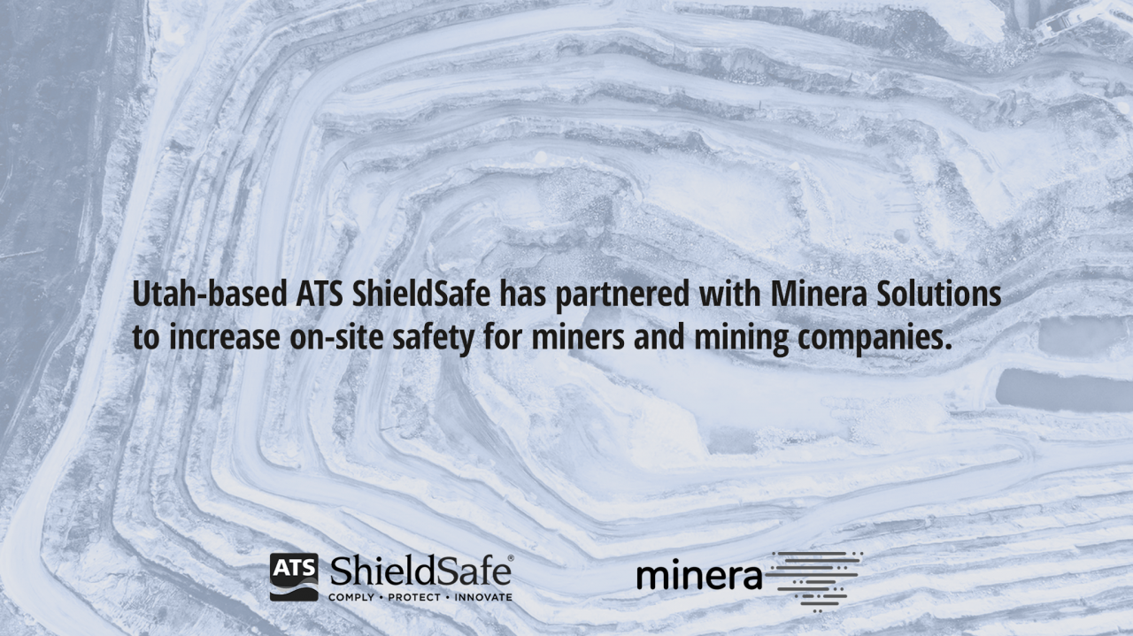 ATS ShieldSafe and Minera Solutions: Increasing Mining Site Safety ...
